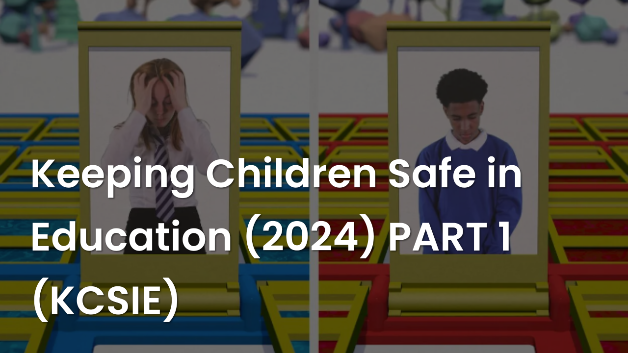 Keeping Children Safe in Education (KCSIE) 2024